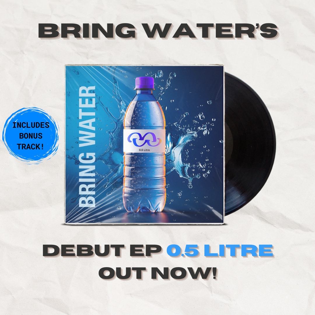 Bring Water's debut project out now: 0.5 Litre (EP) - Bring Water
